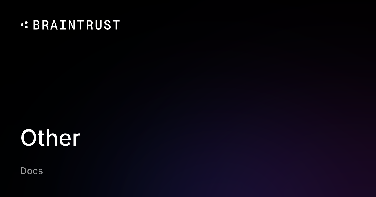 Other - Docs - Braintrust